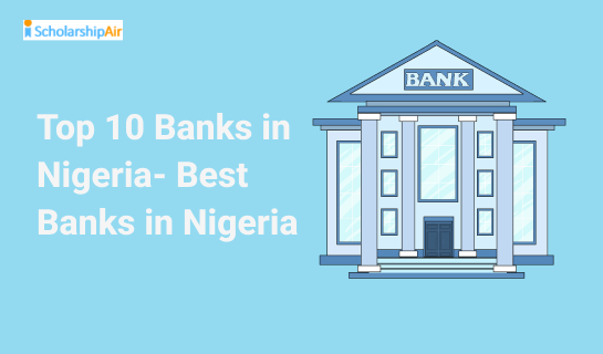 Top 10 Banks in Nigeria- Best Banks in Nigeria | ScholarshipAir