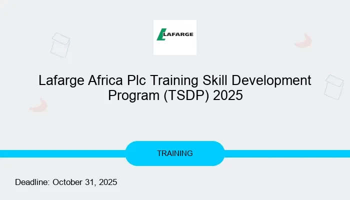 Lafarge Africa Plc Training Skill Development Program (TSDP) 2025 | ScholarshipAir