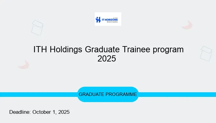ITH Holdings Graduate Trainee program 2025 | ScholarshipAir