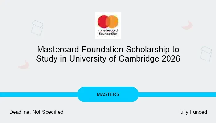 Mastercard Foundation Scholarship to Study in University of Cambridge 2026 | ScholarshipAir