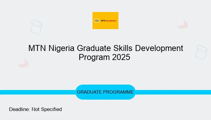 MTN Nigeria Graduate Skills Development Program 2025 | ScholarshipAir